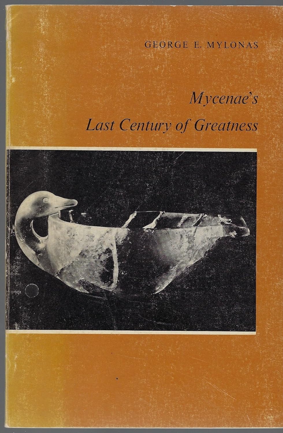 Mycenae's Last Century of Greatness: GEORGE E MYLONAS: 9780424058207 ...