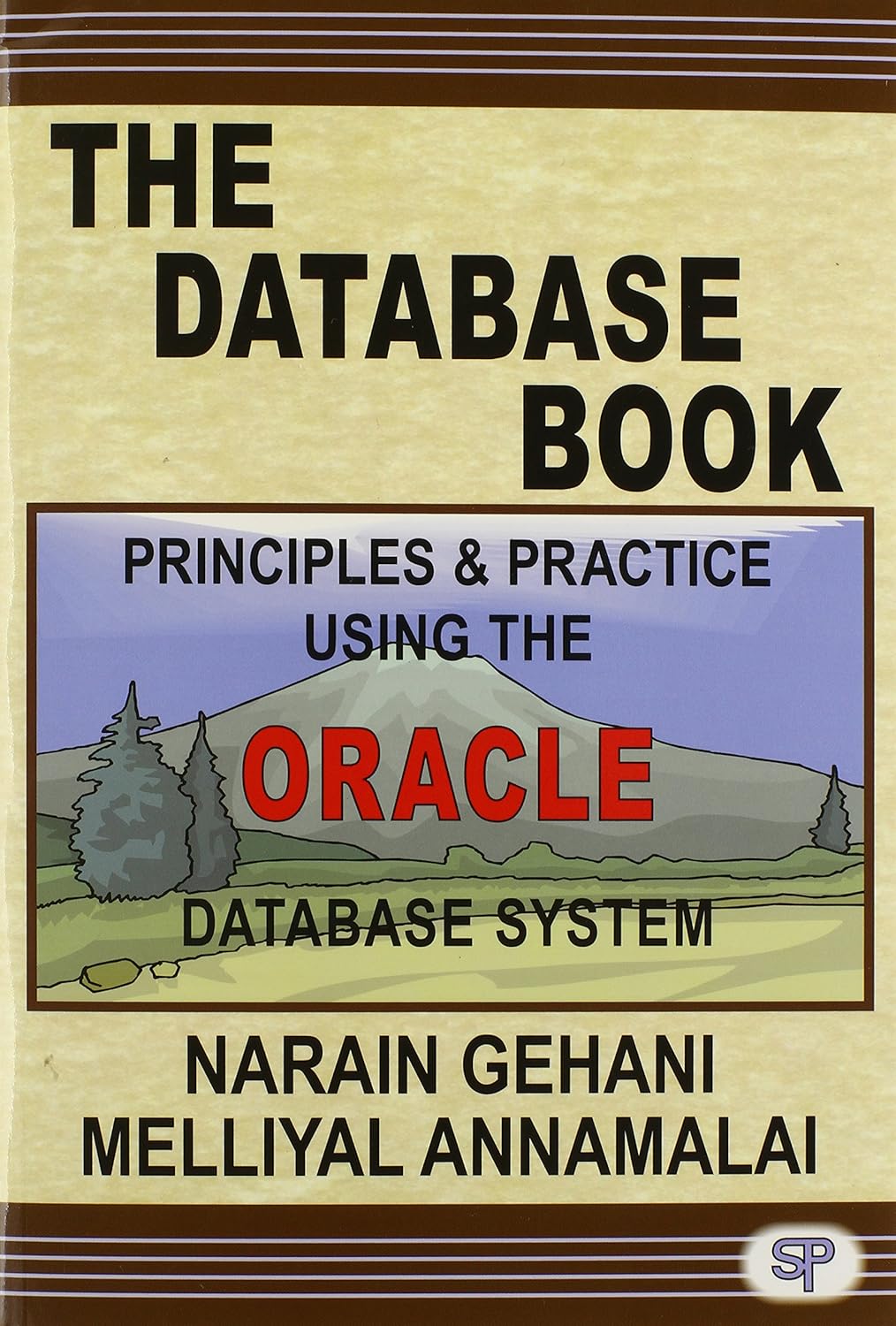 The Database Book: Principles & Practice Using the Oracle Database ...