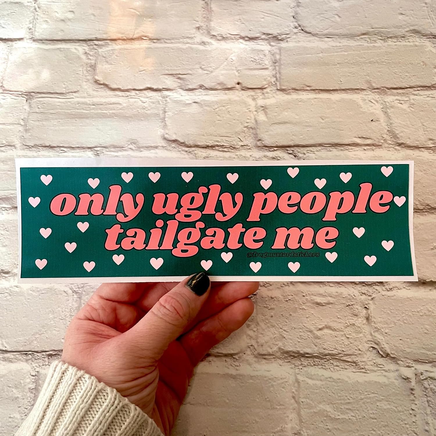 Amazon.com - Only Ugly People Tailgate Me Bumper Sticker