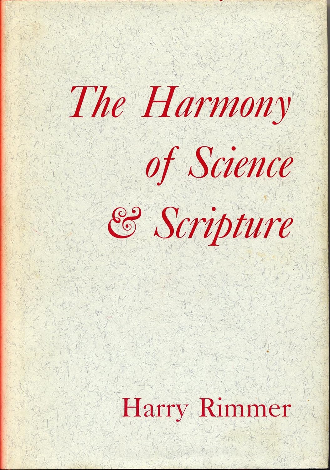 THE HARMONY OF SCIENCE AND SCRIPTURE by Harry Rimmer (1964, Nineteenth ...