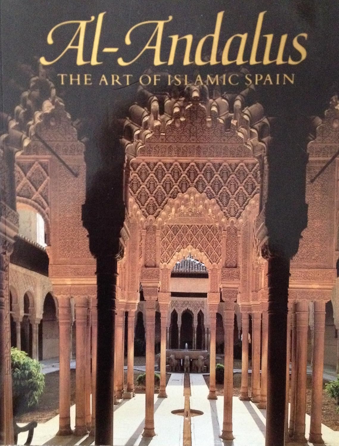 al-Andalus: The art of Islamic Spain: DODDS, Jerrilynn D., ed ...
