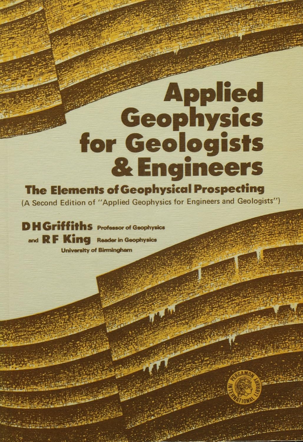 Applied geophysics for geologists and engineers: The elements of ...