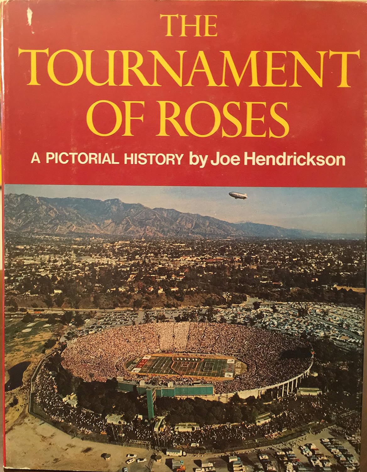THE TOURNAMENT OF ROSES, A PICTORIAL HISTORY: HENDRICKSON, Joe: Amazon ...