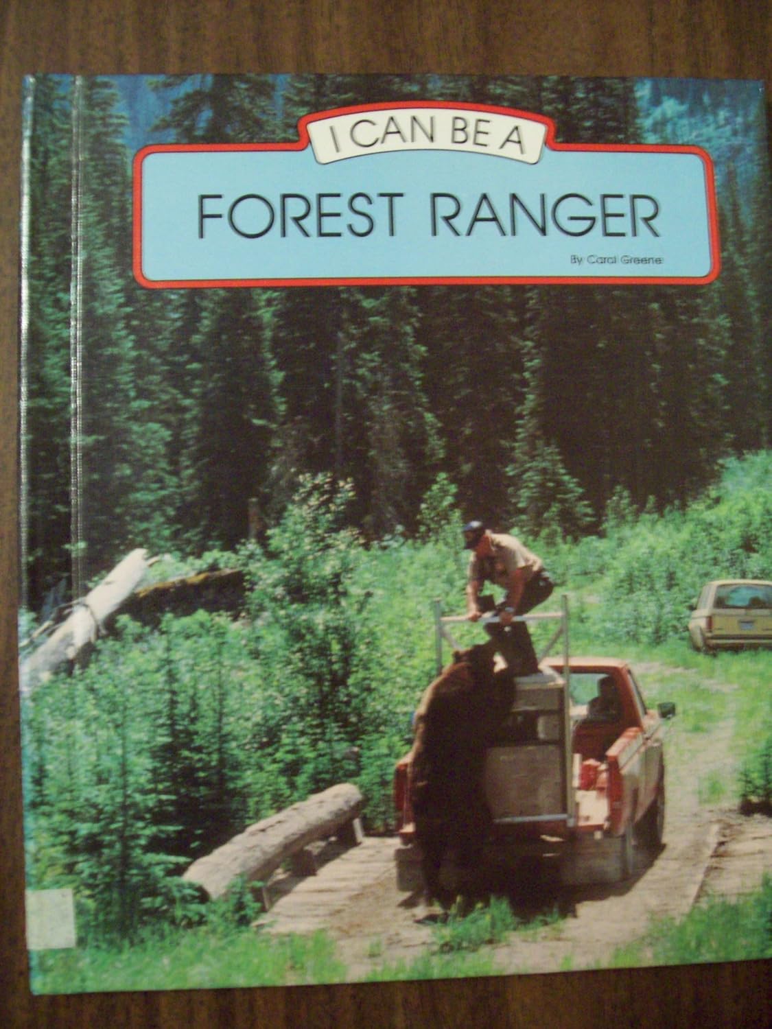 I Can Be a Forest Ranger (I Can Be Books): Greene, Carol: 9780516019246 ...