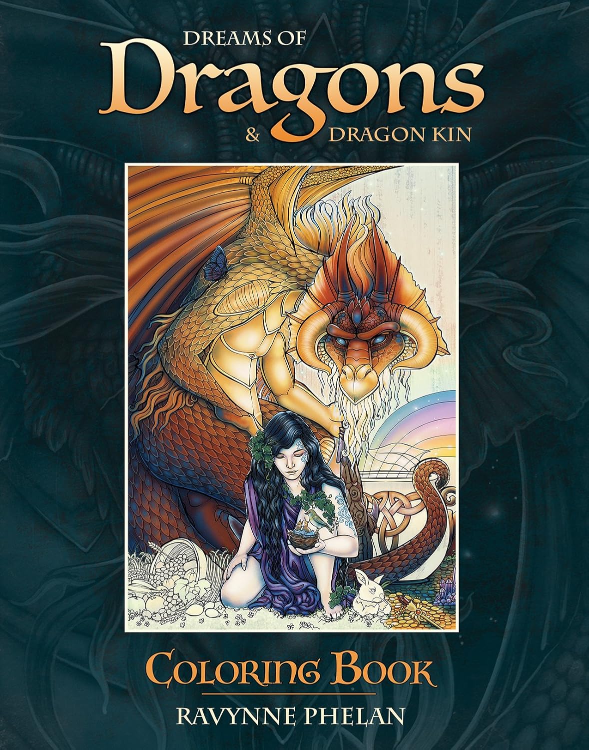 Dreams of Dragons & Dragon Kin Coloring Book: Ravynne Phelan ...