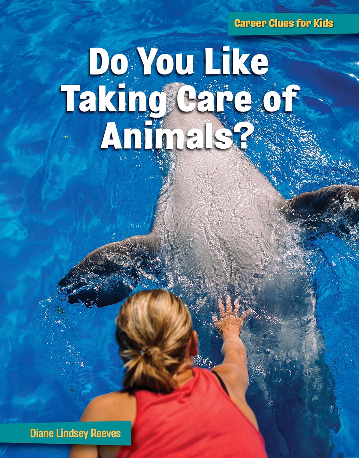 Do You Like Taking Care of Animals? (21st Century Skills Library ...