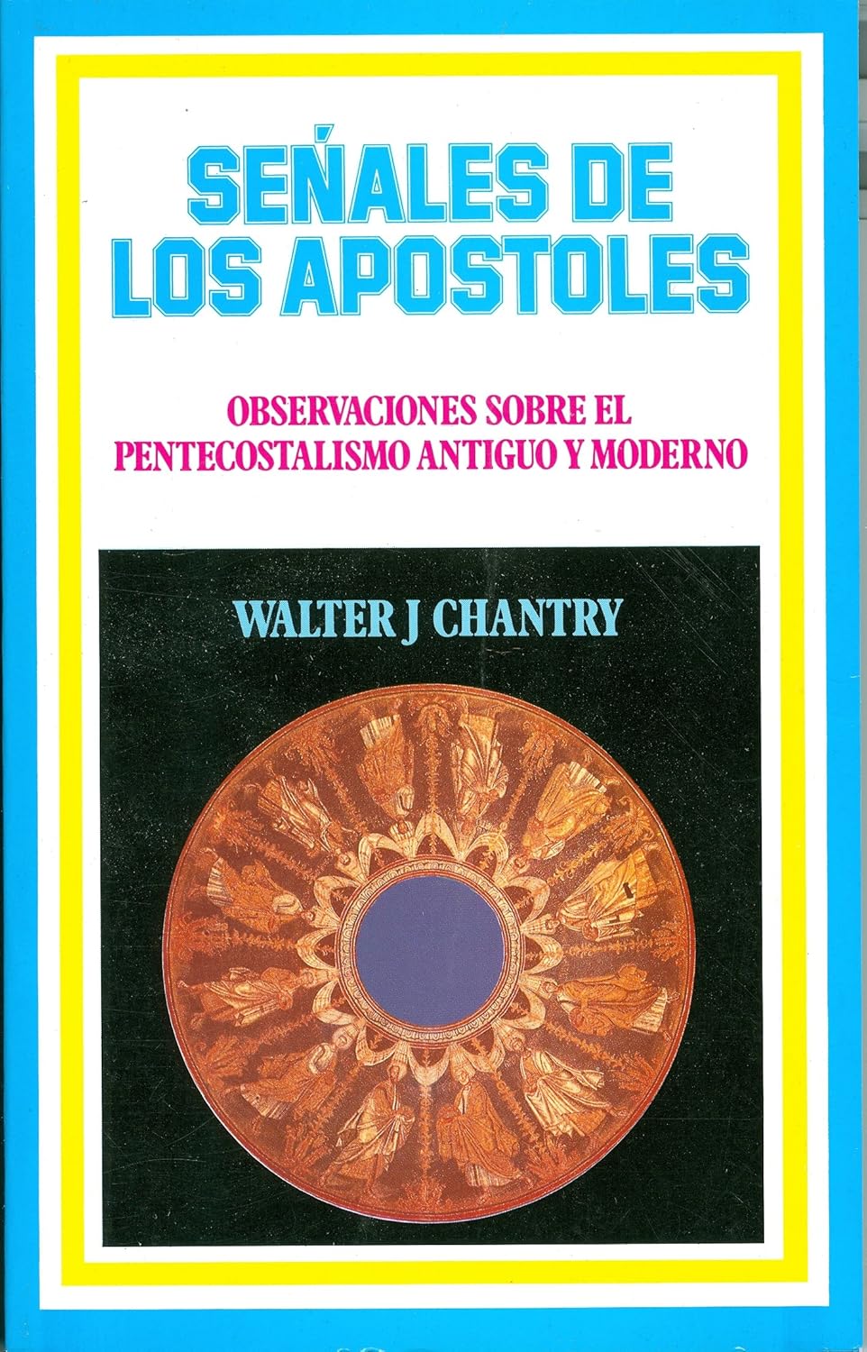 Senales de Los Apostoles: Observaciones Sobre El Pentecostalismo ...
