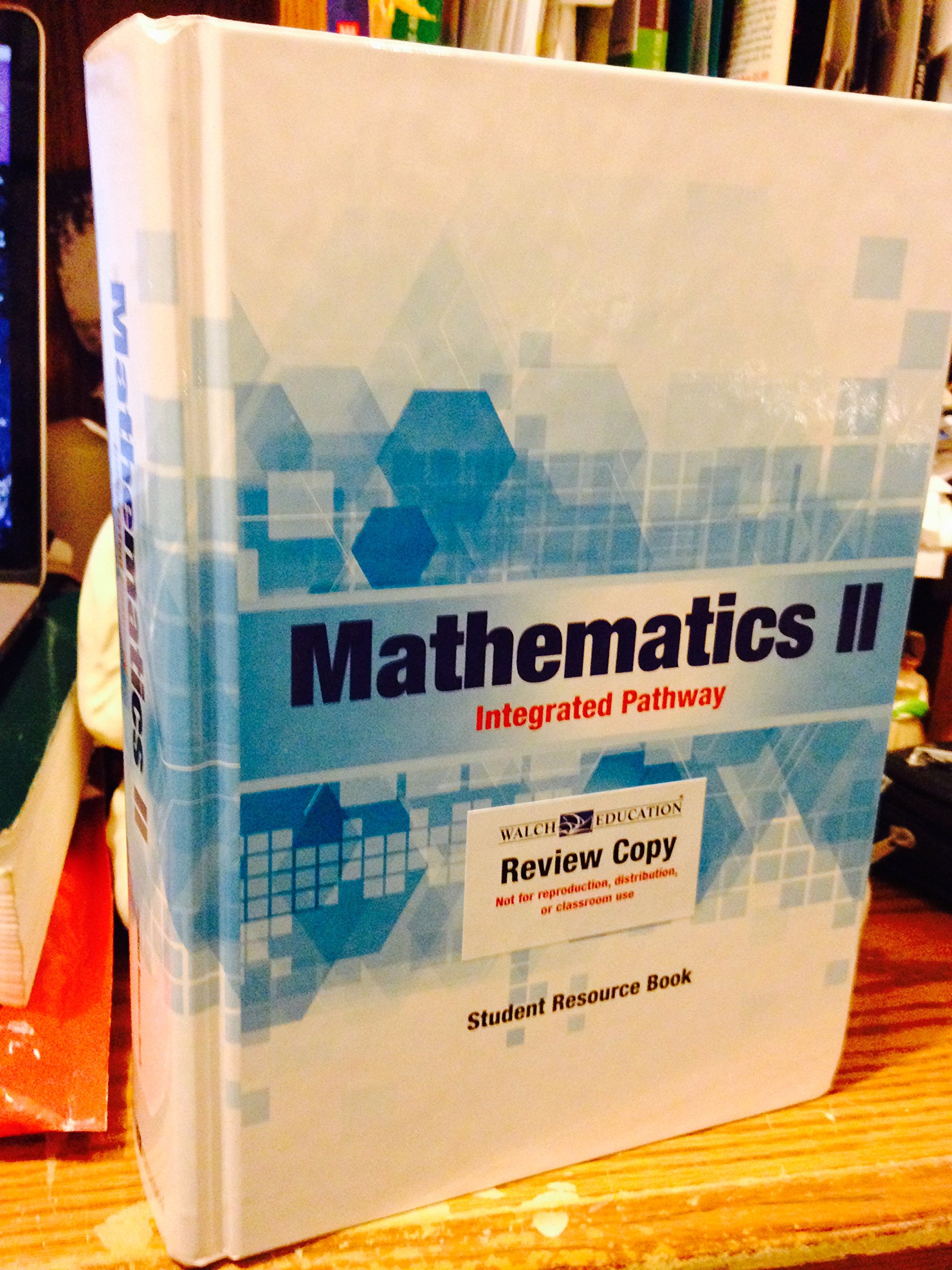 Mathematics 2 Integrated Pathway Student Resource Book: Walch Education ...