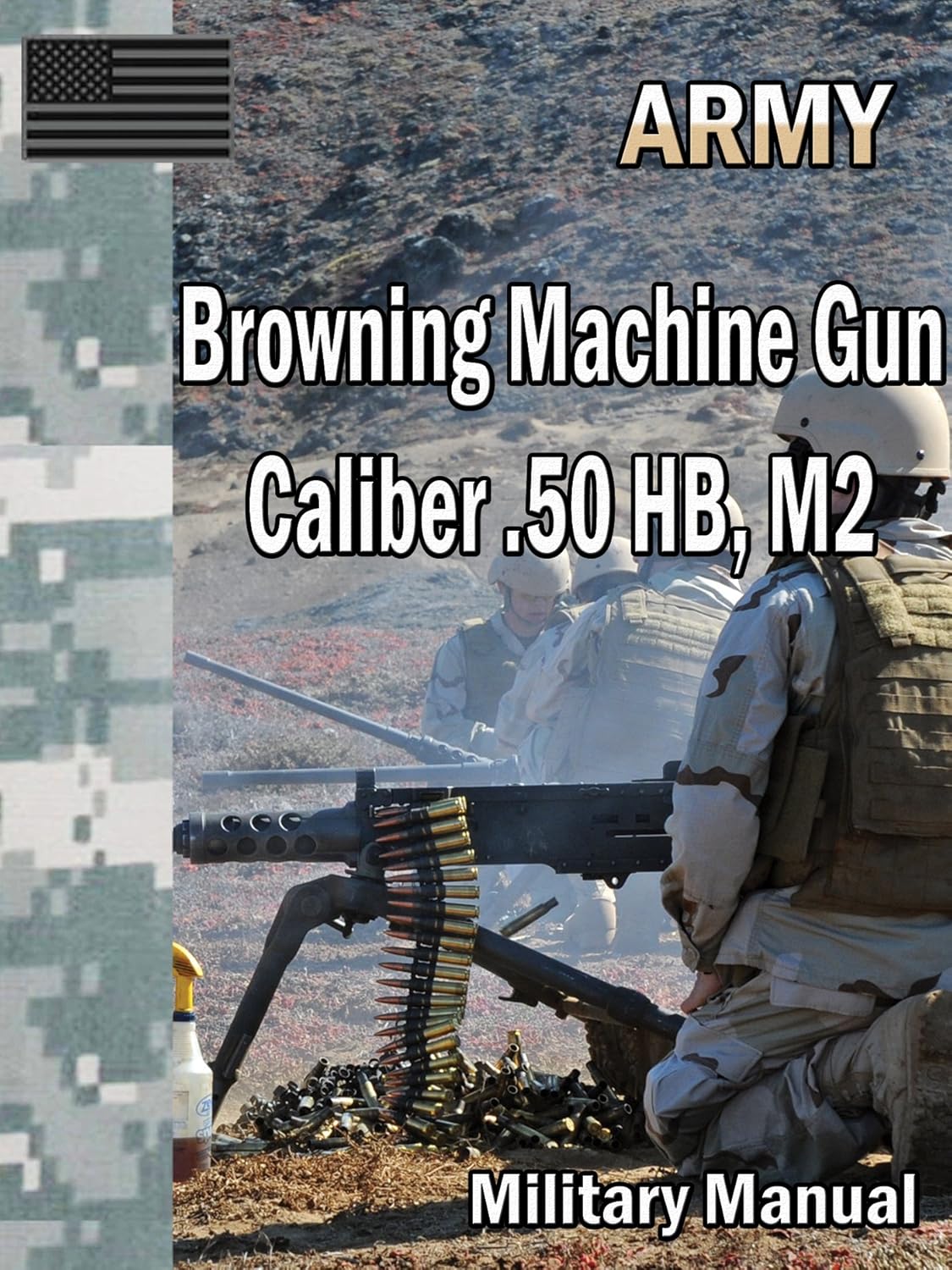 Amazon.com: Browning Machine Gun Caliber .50 HB, M2 eBook : Department ...