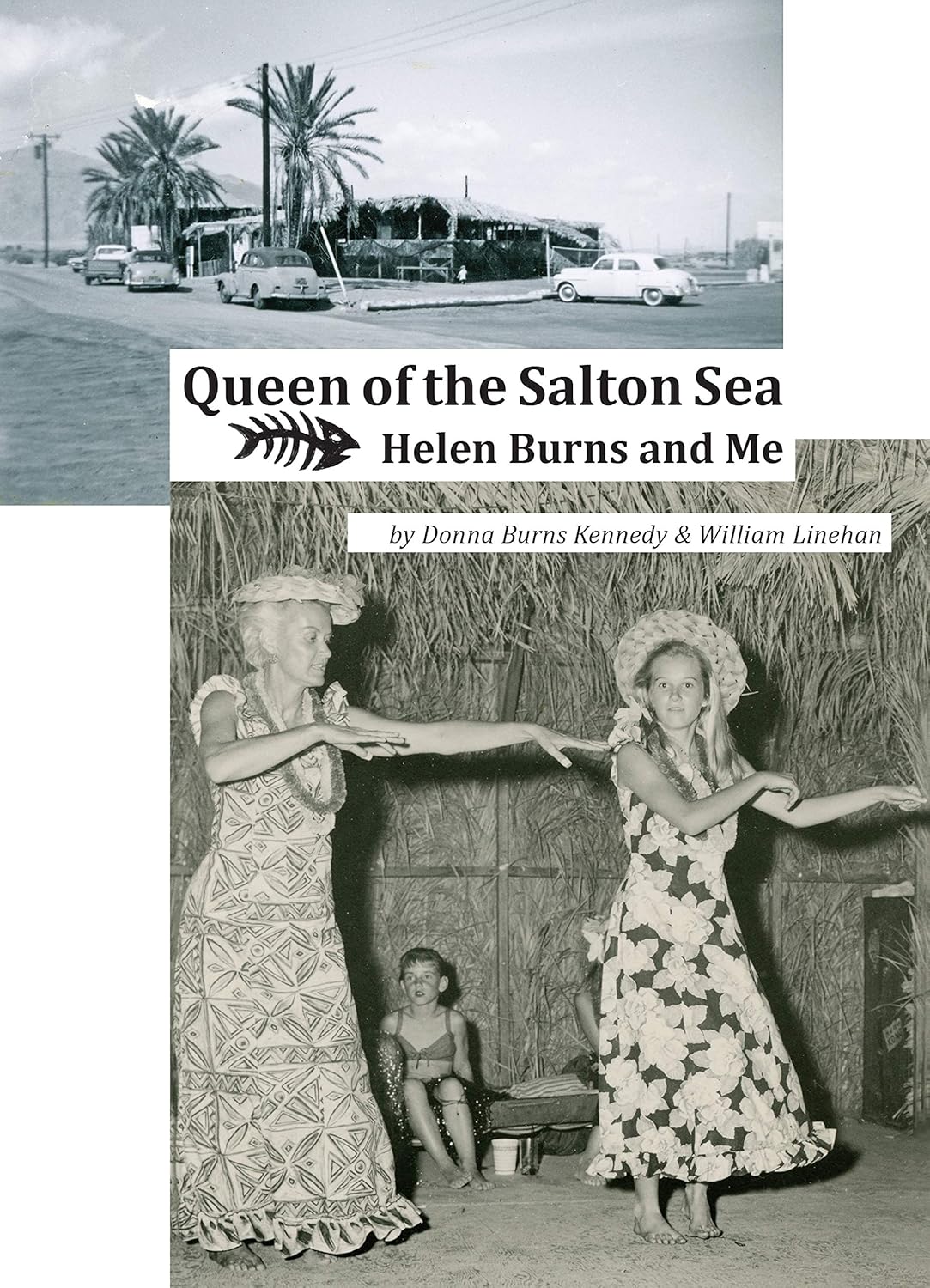 Queen of the Salton Sea, Helen Burns and Me: Donna Burns Kennedy ...
