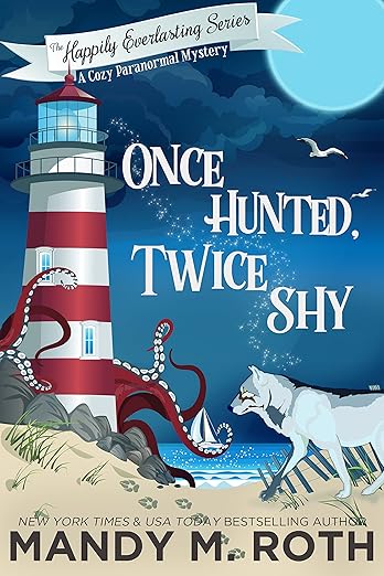 Once Hunted, Twice Shy: A Cozy Paranormal Mystery (The Happily ...