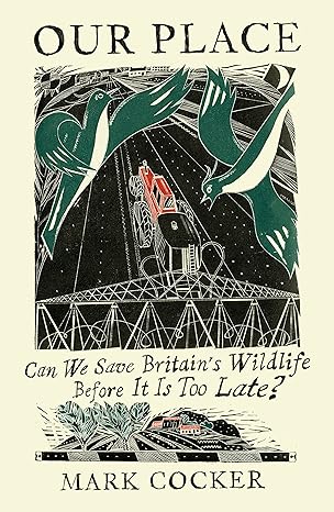 Our Place: Can We Save Britain’s Wildlife Before It Is Too Late ...