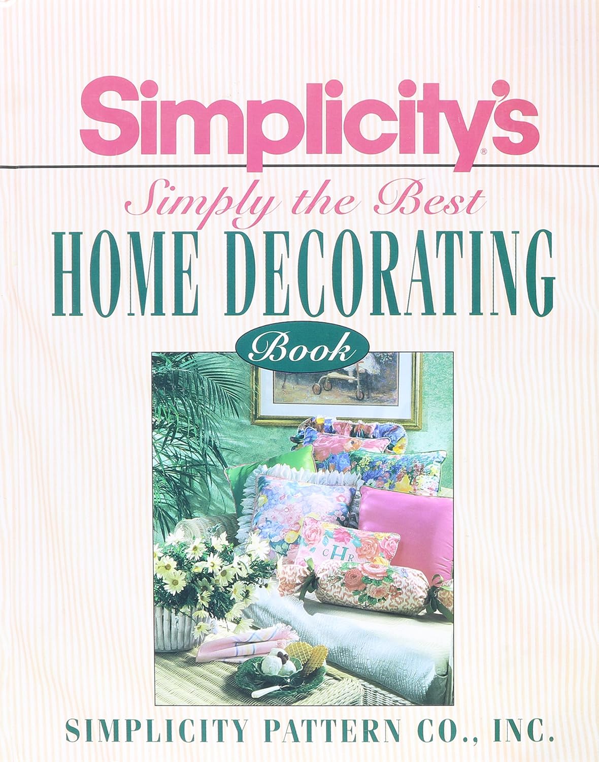 Simplicity's Simply the Best Home Decorating Book: Simplicity Pattern ...