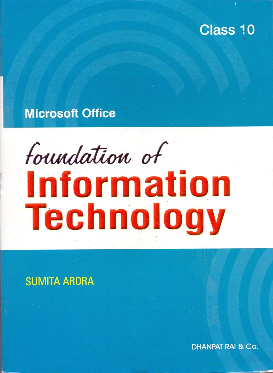 Microsoft Office foundation of Information Technology: Sumita Arora ...
