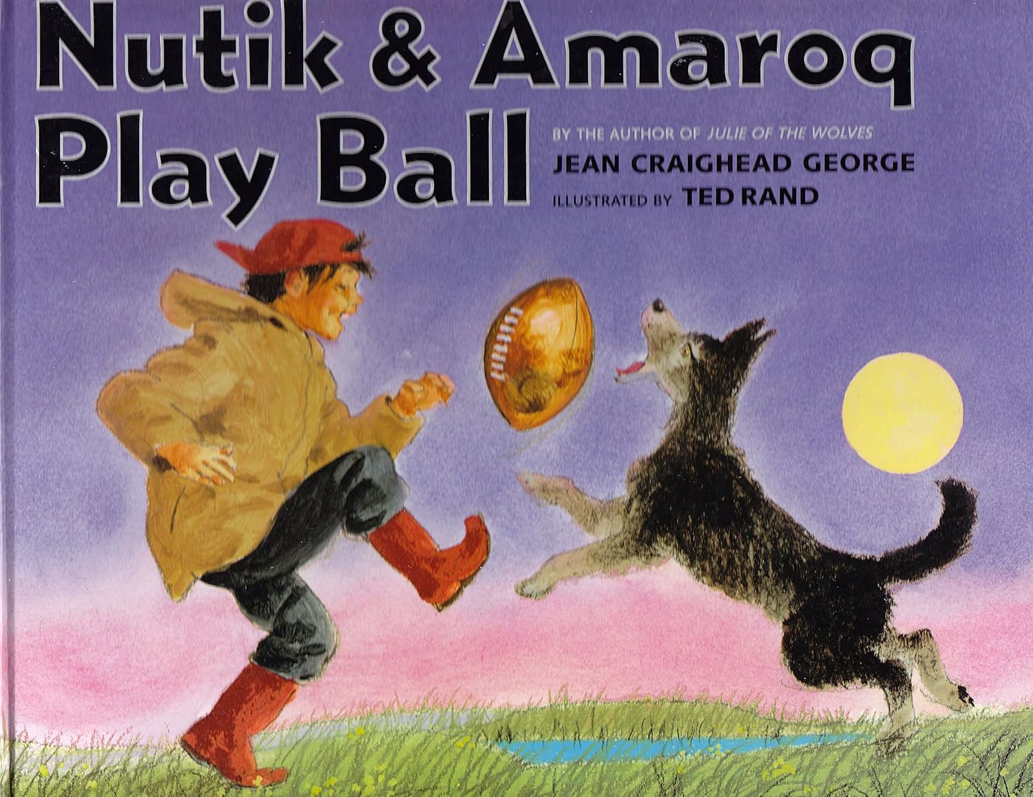 Nutik & Amaroq Play Ball: George, Jean Craighead, Rand, Ted: Amazon.com ...
