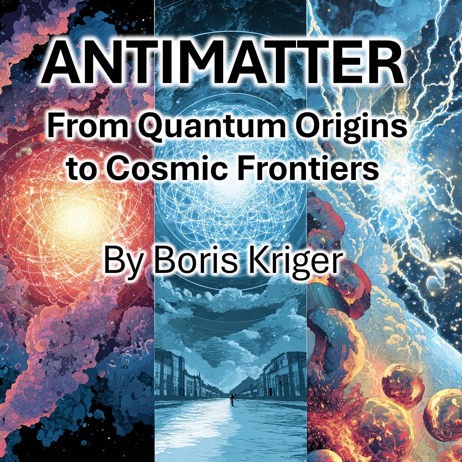 ANTIMATTER: From Quantum Origins to Cosmic Frontiers (Audible Audio ...