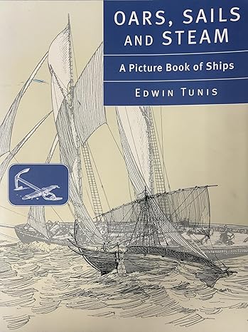 Oars, Sails and Steam: A Picture Book of Ships: Tunis, Edwin ...