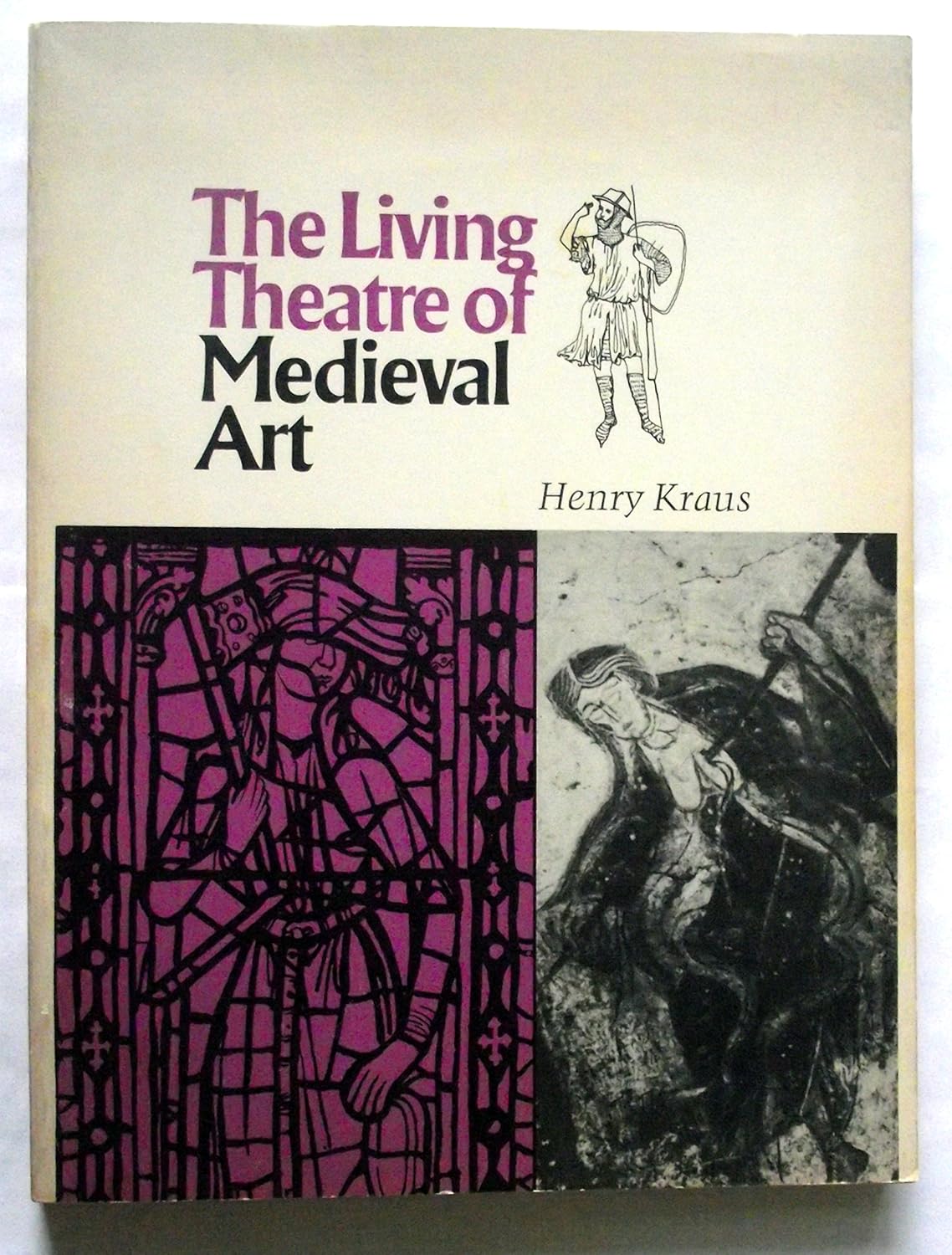 The Living Theatre of Medieval Art: Henry Kraus: 9780812210569: Amazon ...