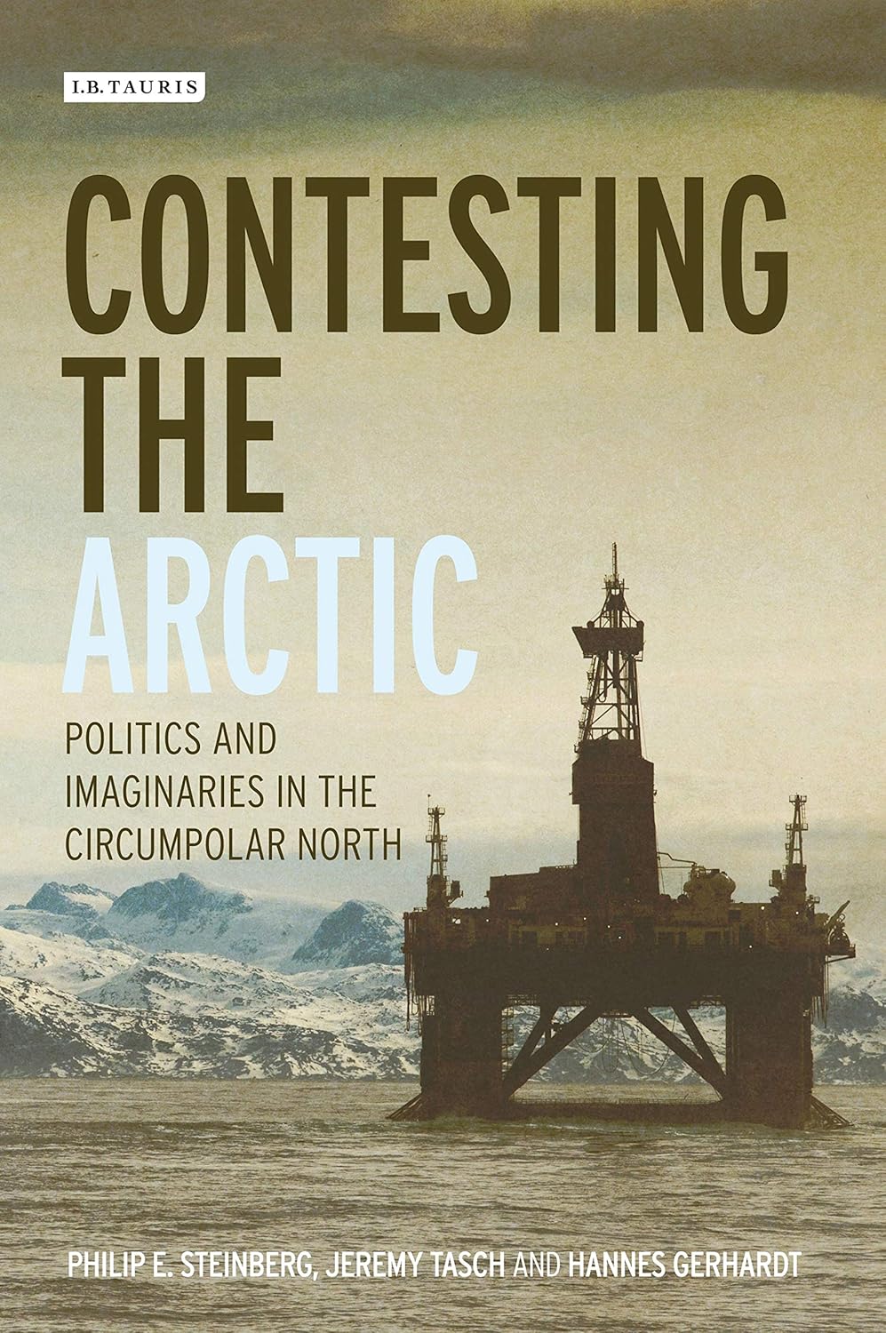 Contesting the Arctic: Politics and Imaginaries in the Circumpolar ...