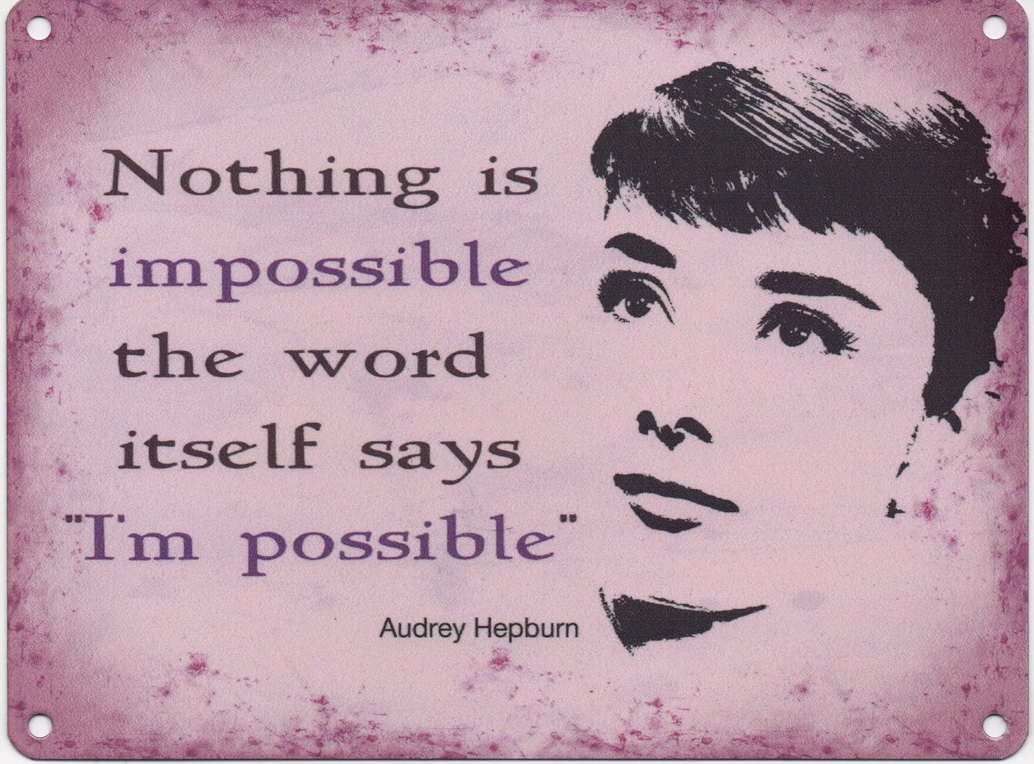 AUDREY HEPBURN QUOTE "NOTHING IS IMPOSSIBLE..." METAL WALL ADVERTISING ...