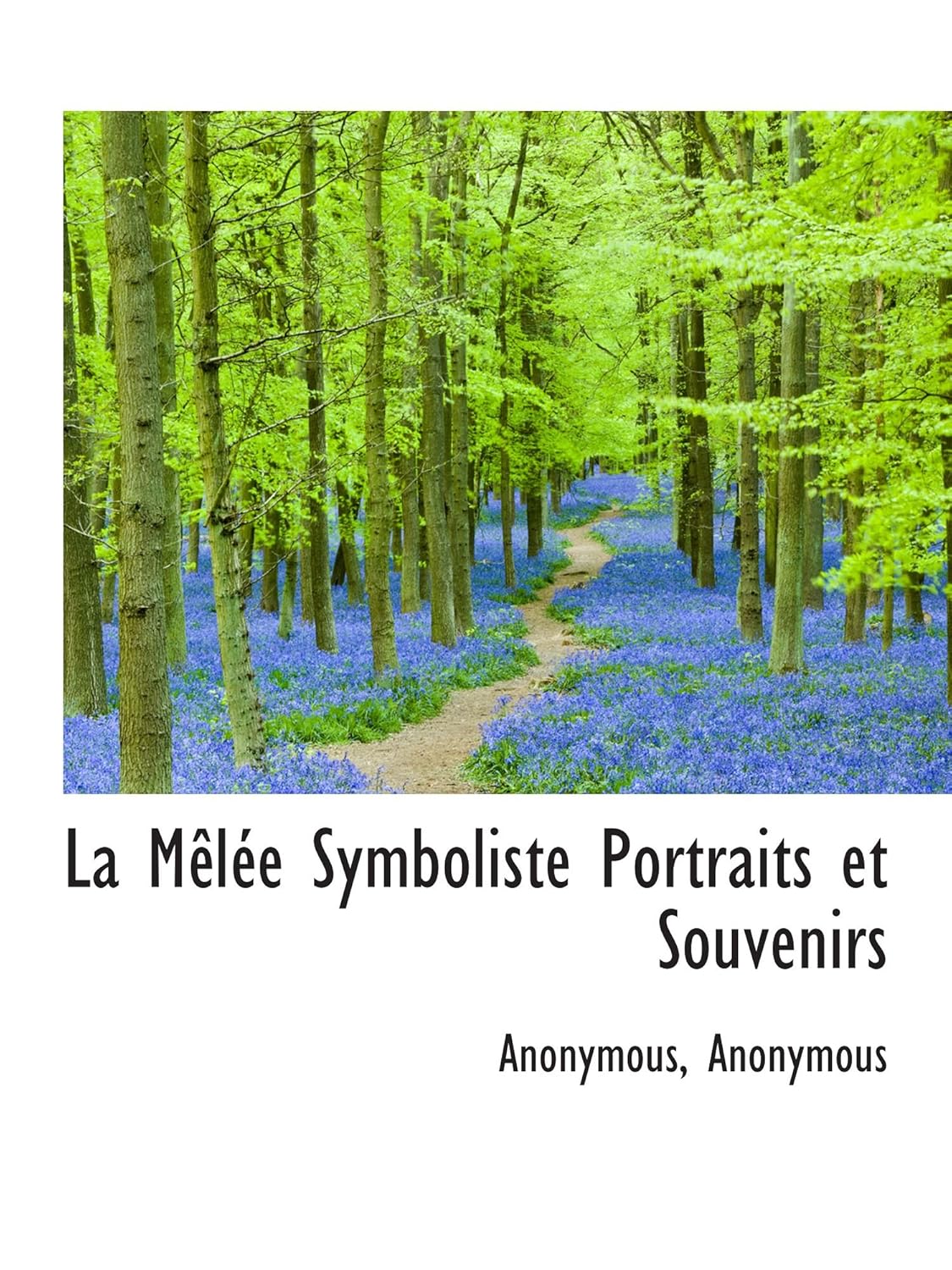 Amazon.com: La Mêlée Symboliste Portraits et Souvenirs: 9781115860147 ...
