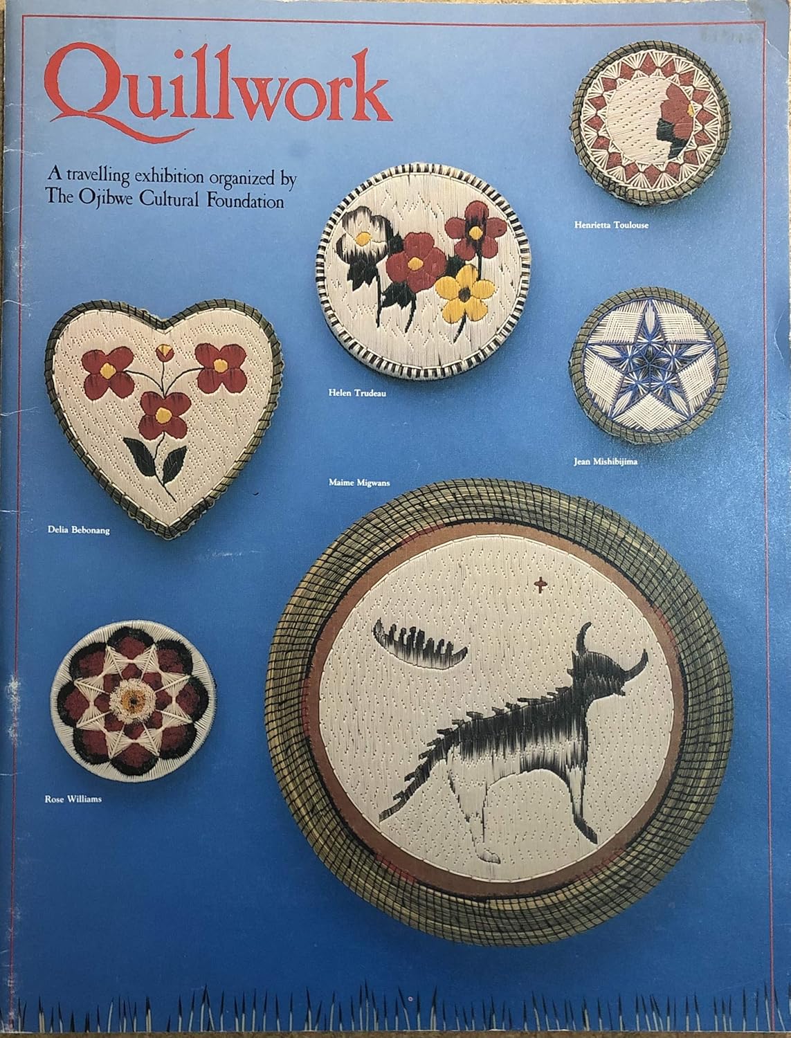 Quillwork: A travelling exhibition organized by The Ojibwe Cultural ...