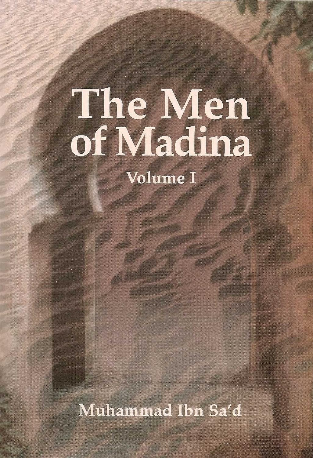 The Men of Madina: v. 1: Ibn Sa'd Muhammad: 9781897940624: Amazon.com ...