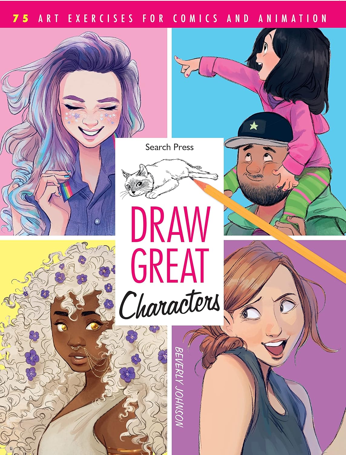 Draw Great Characters: 75 art exercises for comics and animation eBook ...