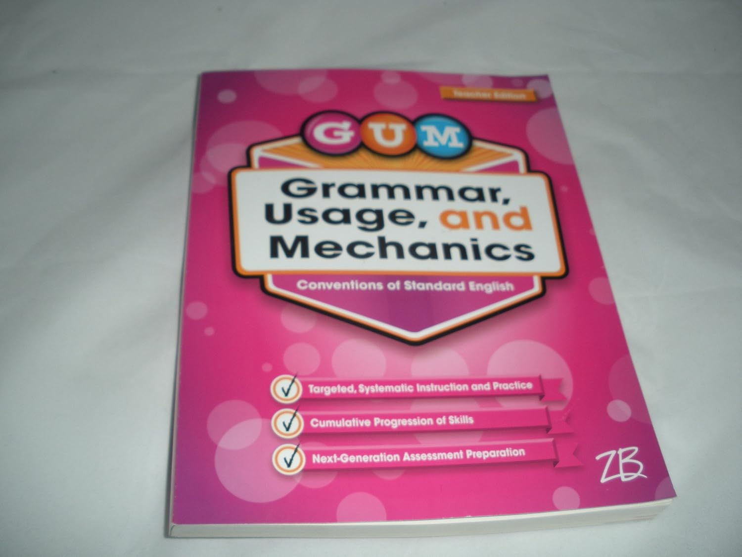 GUM Grammar, usage, and mechanics 3rd grade- teacher's edition: Zaner ...