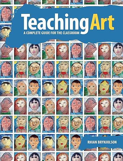 Amazon.com: Teaching Art: A Complete Guide for the Classroom ...