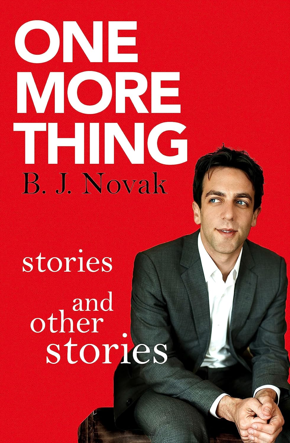 One More Thing: Stories and Other Stories: Amazon.co.uk: Novak, B. J ...
