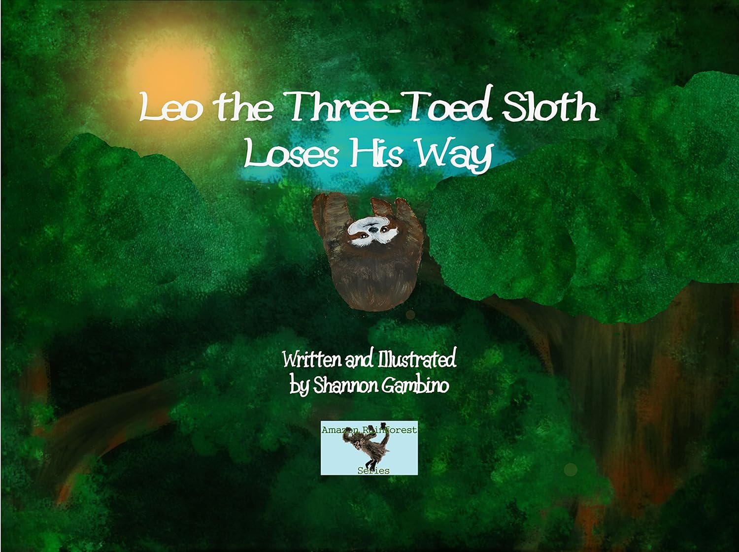 Leo the Three-Toed Sloth Loses His Way (The Amazon Rainforest Series ...