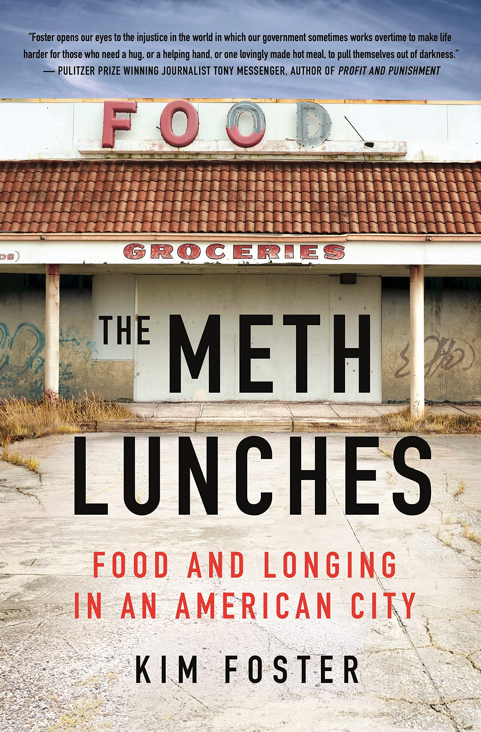 The Meth Lunches: Food and Longing in an American City: Foster, Kim ...