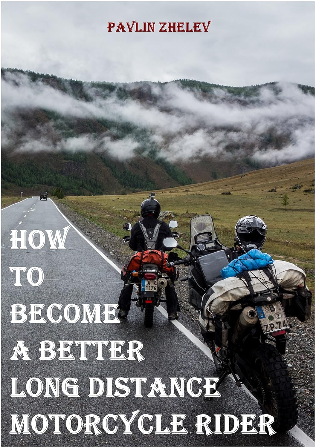 Amazon.com: How to Become a Better Long-Distance Motorcycle Rider eBook ...
