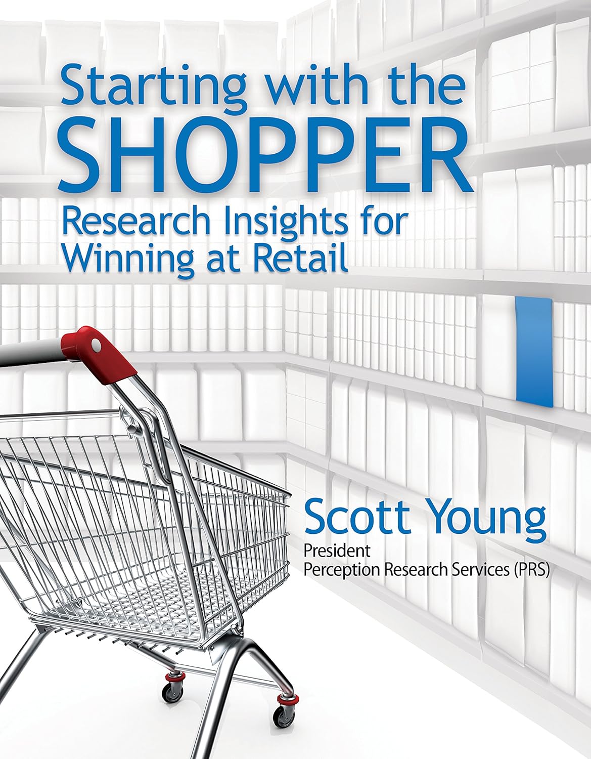 Starting with the Shopper: Research Insights for Winning at Retail ...