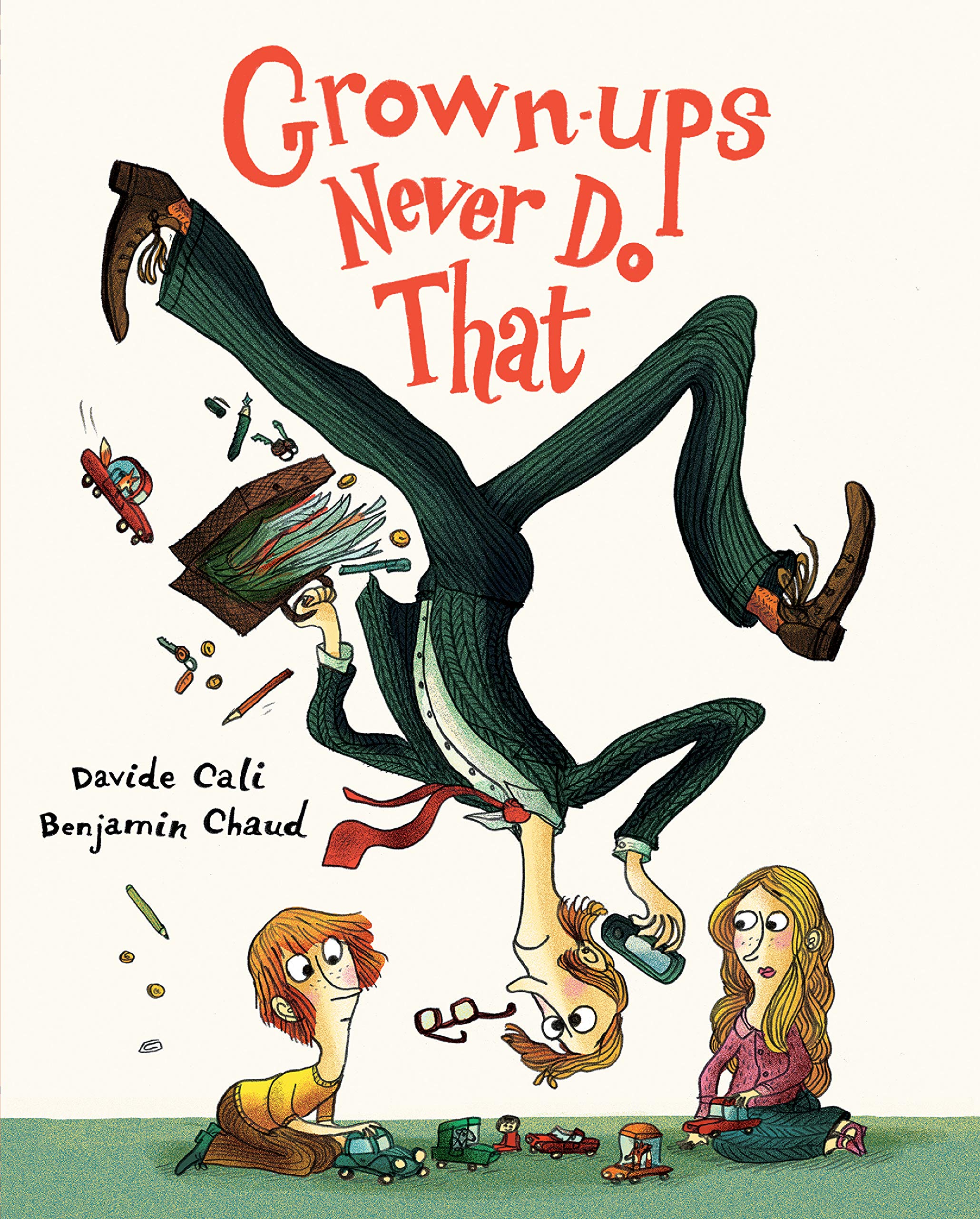 Grown-ups Never Do That: (Funny Kids Book about Adults, Children's Book ...