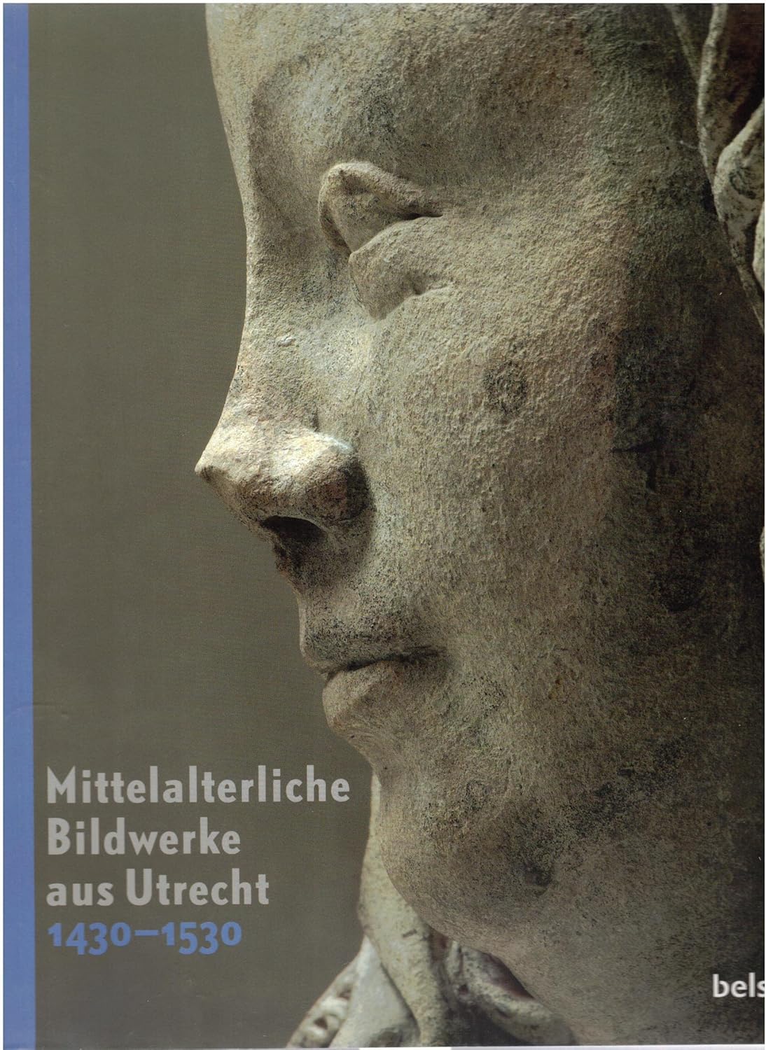 Mittelalterliche Bildwerke aus Utrecht 1430-1530 : Preising (Hg ...