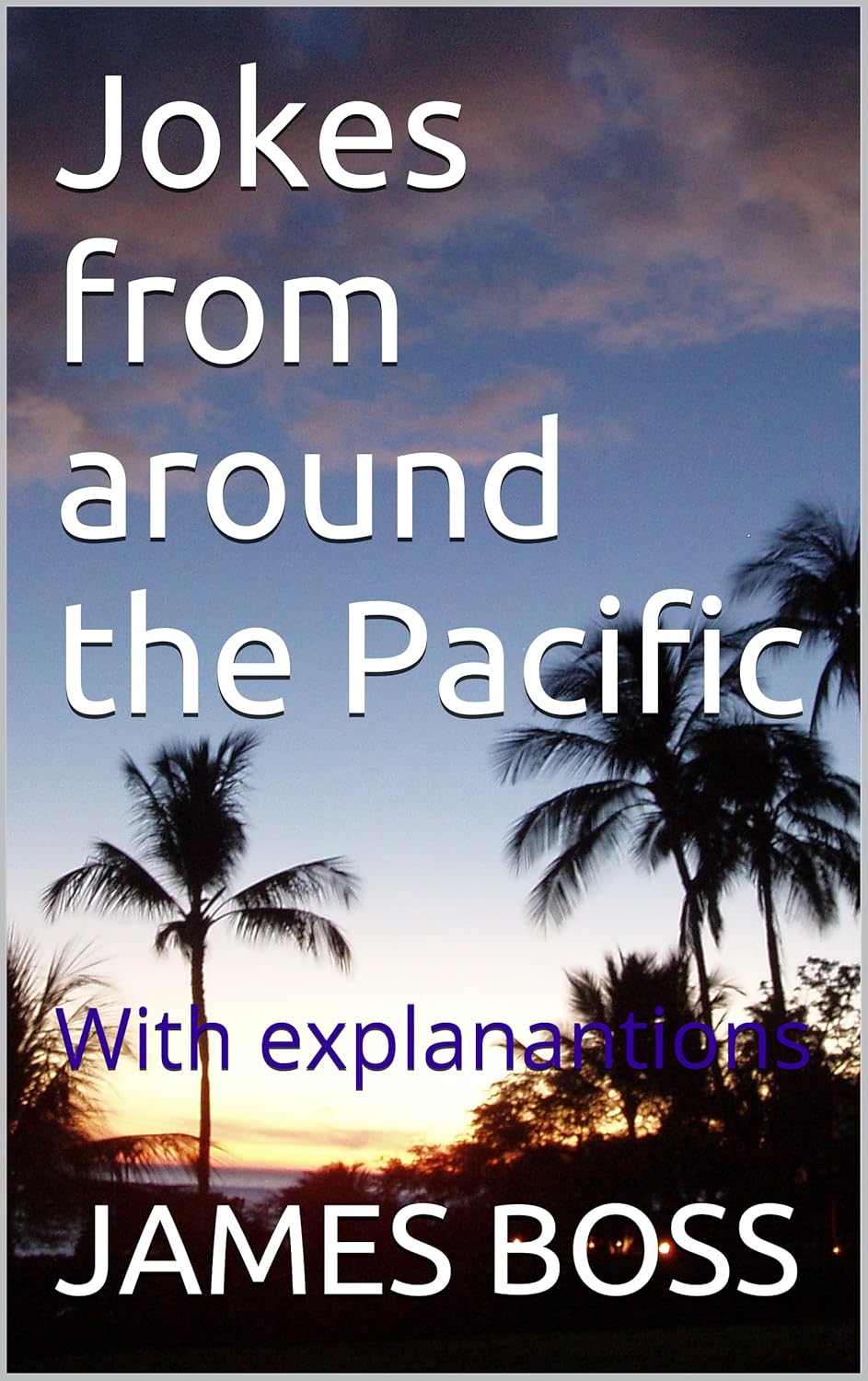 Amazon.com: Jokes from around the Pacific: With explanantions (James ...