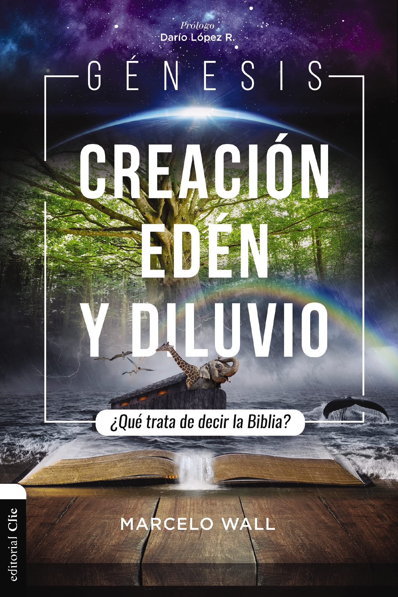 Génesis. Creación, edén y diluvio: ¿Qué trata de decir la Biblia ...
