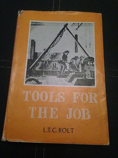 Tools for the Job: Short History of Machine Tools: L T C Rolt ...
