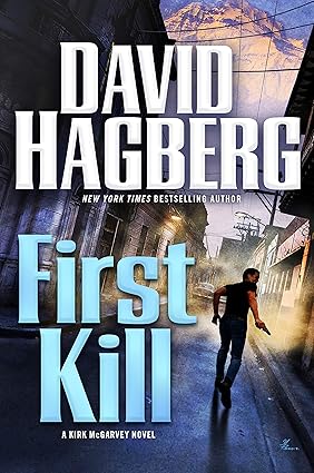 Amazon.com: First Kill: A Kirk McGarvey Novel (McGarvey, 24): 9780765337337: Hagberg, David: Books