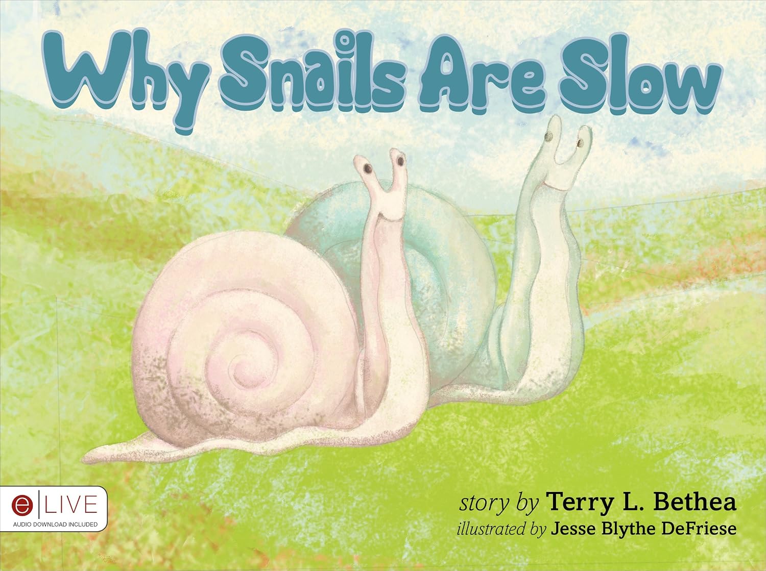 Why Snails Are Slow: Elive Audio Download Included : Bethea, Terry L ...