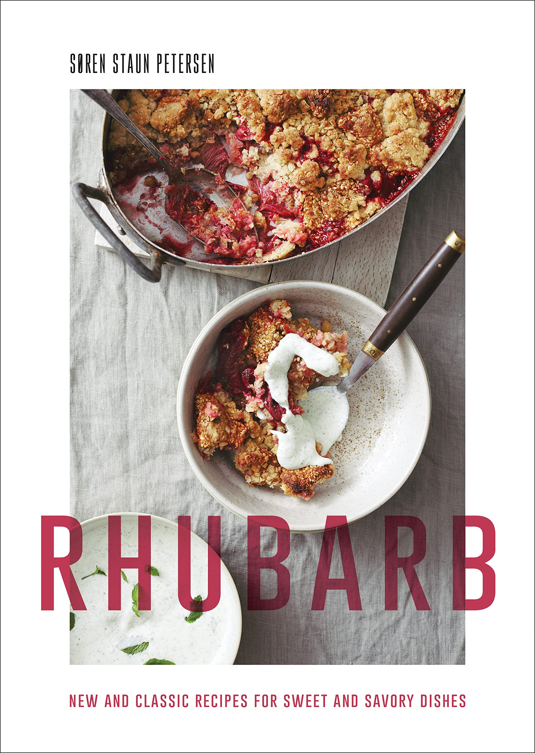 Rhubarb: New and Classic Recipes for Sweet and Savory Dishes: Staun ...