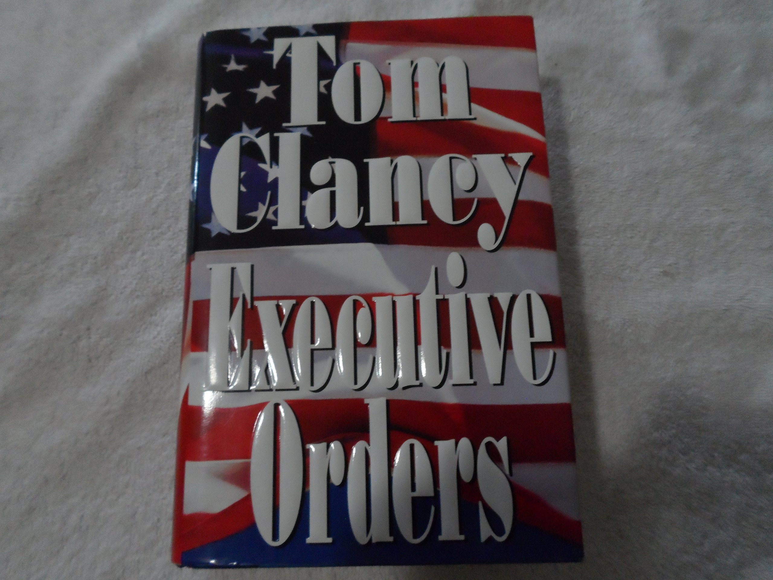 Executive Orders (text only) 1st (First) edition by T. Clancy: Tom ...