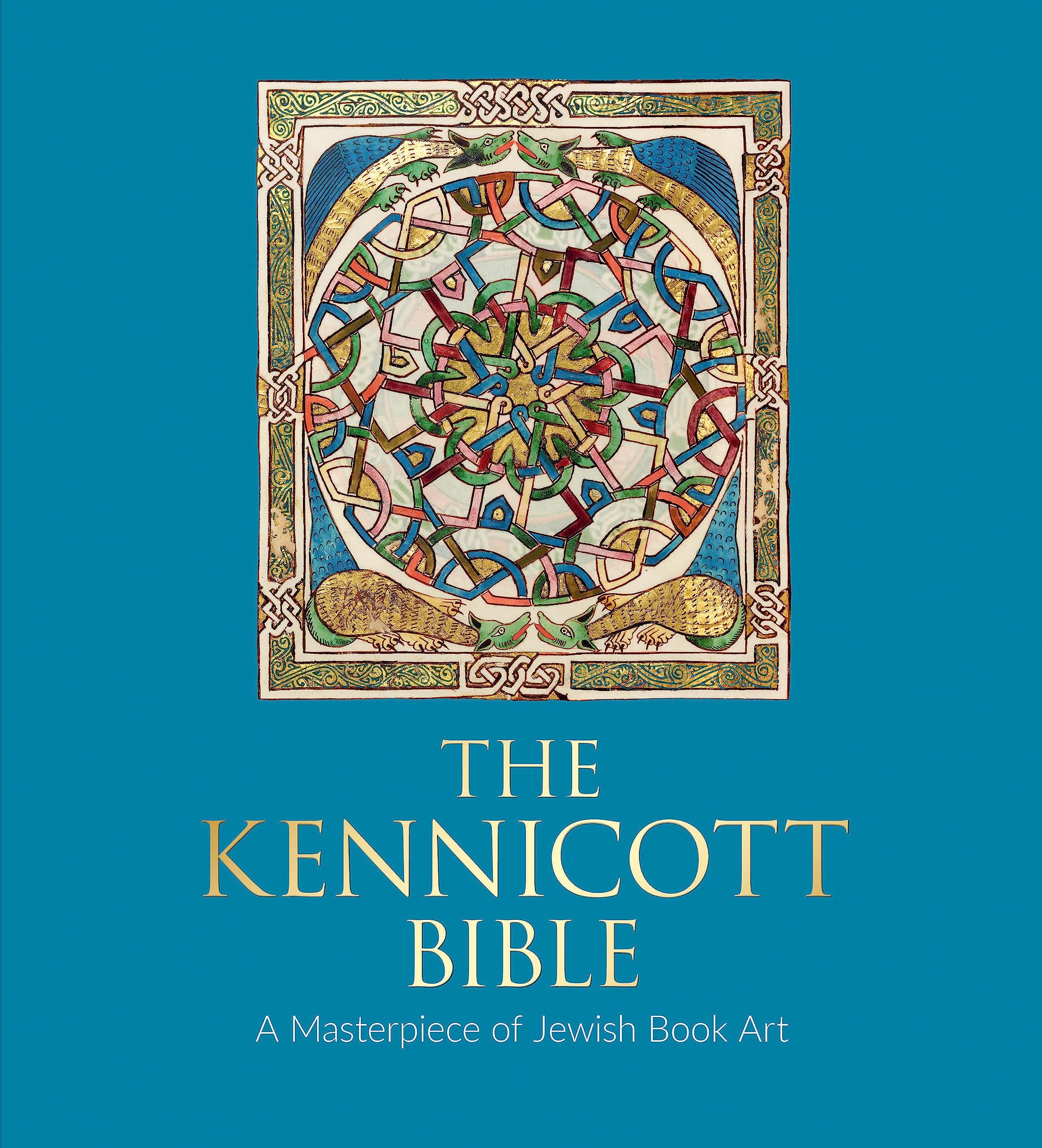 The Kennicott Bible: A Masterpiece of Jewish Book Art: Kogman-Appel ...