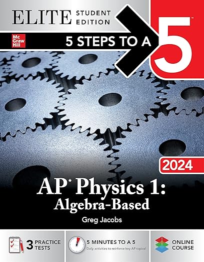 5 Steps to a 5: AP Physics 1: Algebra-Based 2024 Elite Student Edition ...
