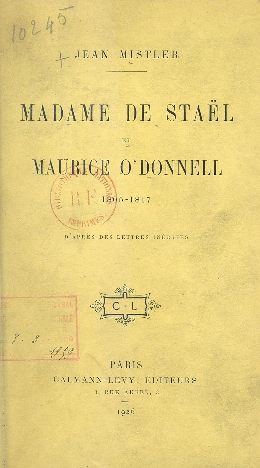 Madame de Staël et Maurice O'Donnell: 1805-1817, d'après des lettres ...