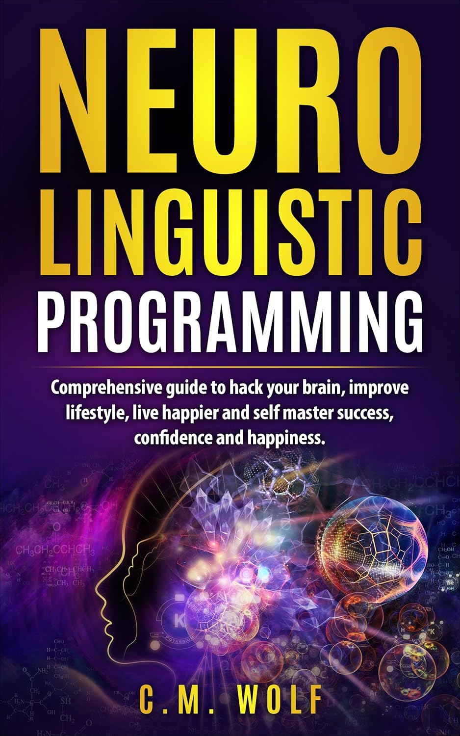 Amazon.com: Neuro Linguistic Programming: Comprehensive Guide To Hack ...