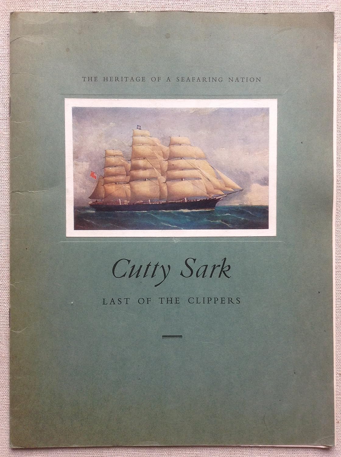 Cutty Sark - Last of the Clippers - The Heritage of a Seafaring Nation ...