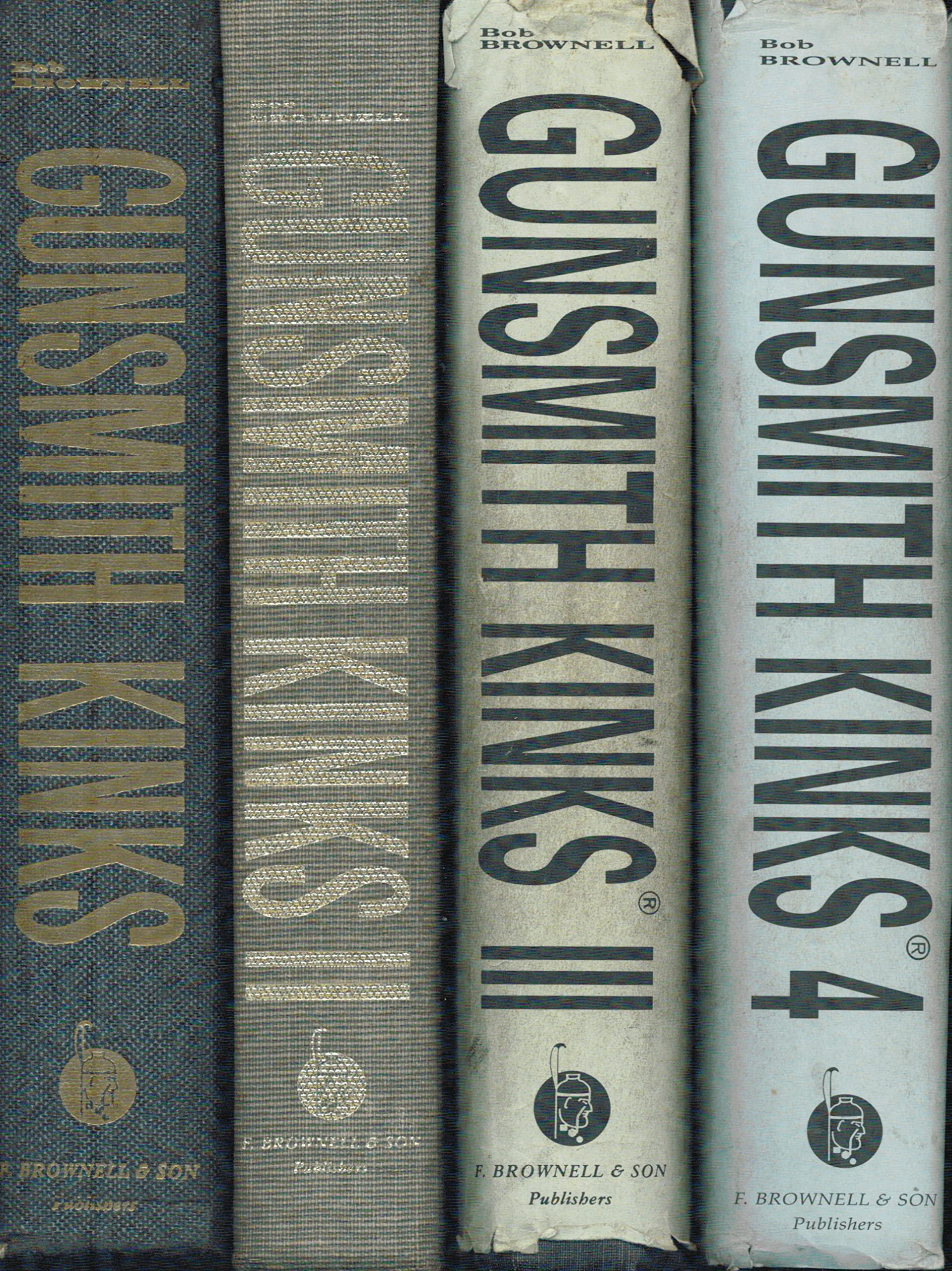 Gunsmith Kinks (Complete in 4 Volumes): F. R. Brownell, Frank Brownell ...